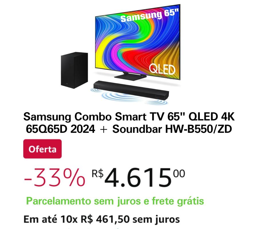 Promoção de Hoje - Samsung Combo Smart TV 65" QLED 4K 65Q65D 2024 ...